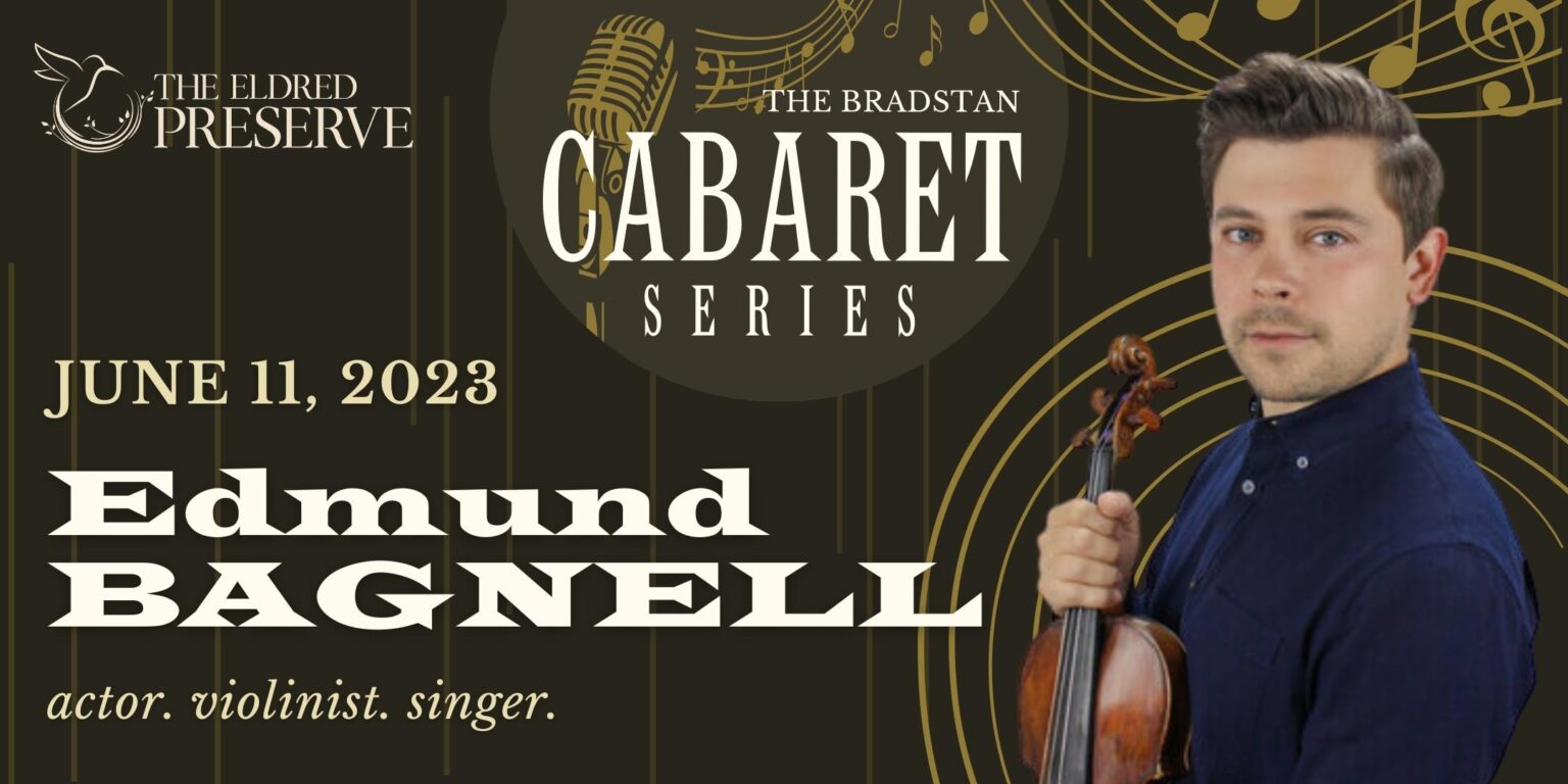CABARET: An Evening with Edmund Bagnell – The Eldred Preserve